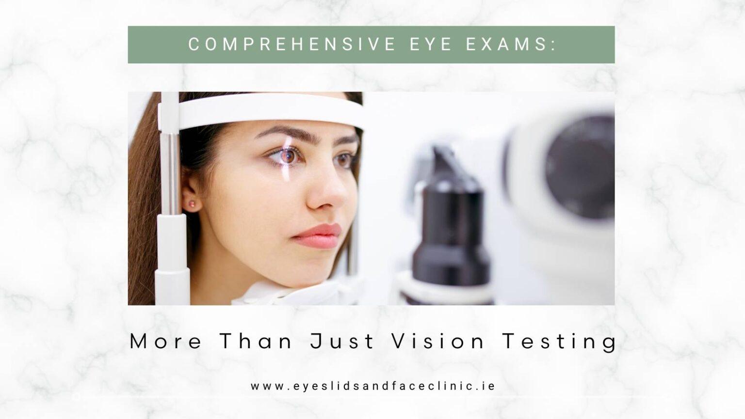 Comprehensive Eye Exams: More Than Just Vision Testing