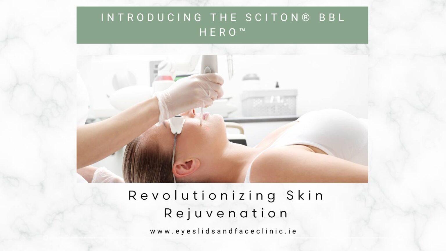 Sciton® BBL Hero™ | Eyes, Lids & Face Clinic